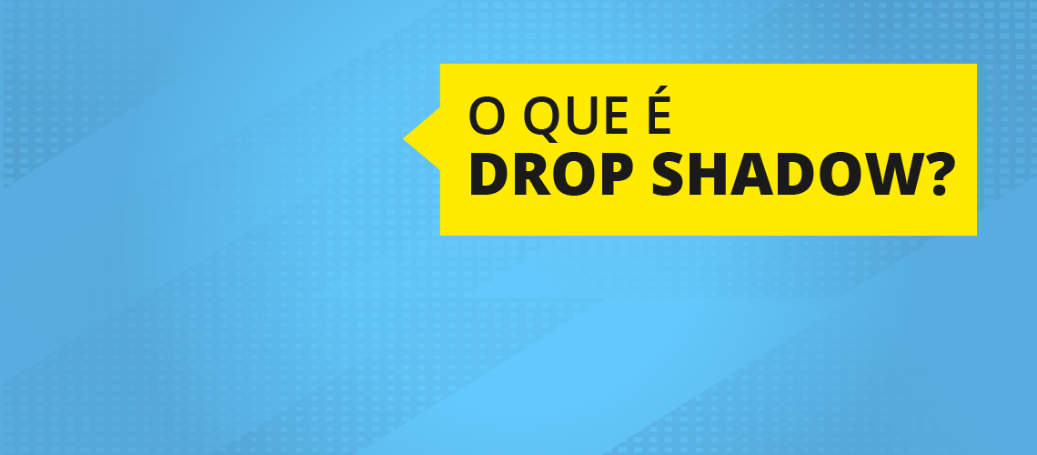 Drop Shadow: O que é? Quando posso usar? | GIV Online